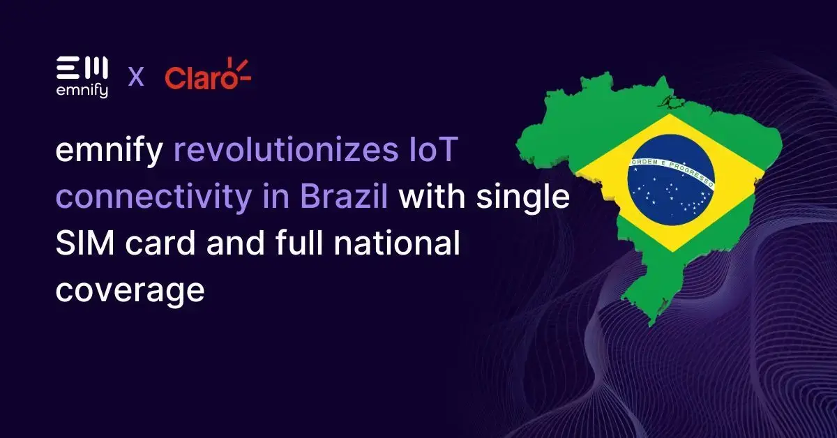emnify revolutionizes IoT connectivity in Brazil with single SIM card and full national coverage